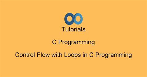 Oodlescoop C Programming Tutorials Control Flow With Loops In C