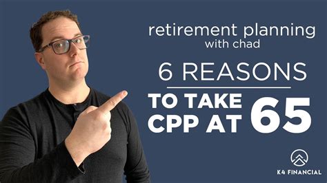 The Top 6 Reasons To Take Cpp At 65 Cpp Oas Retirement Planning Youtube
