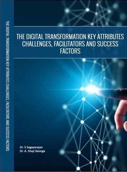 The Digital Transformation Key Attributes Challenges Facilitators And Success Factors Online