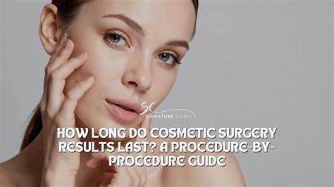 How Long Do Cosmetic Surgery Results Last Cosmetic Guide Uk