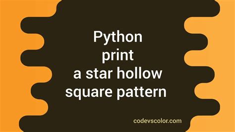 Python Program To Print A Star Hollow Square Pattern Codevscolor