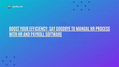 Ppt Boost Your Efficiency Say Goodbye To Manual Hr Process With Hr And Payroll Software