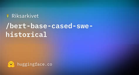 Riksarkivetbert Base Cased Swe Historical · Hugging Face