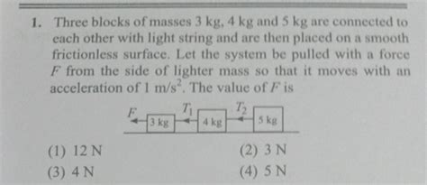 1 Three Blocks Of Masses 3 Kg 4 Kg And 5 Kg Are Connected To Each Other