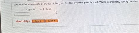 Solved Calculate The Average Rate Of Change Of The Given Chegg