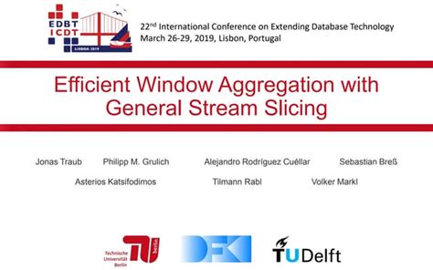 Efficient Window Aggregation With General Stream Slicing Edbt 2019 Best Paper Ppt