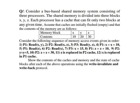 Solved X Z Q Consider A Bus Based Shared Memory System