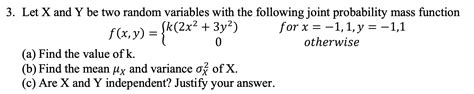 Solved Let X And Y Be Two Random Variables With The Chegg