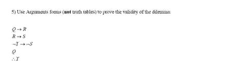 Solved Use Arguments Forms Not Truth Tables ﻿to Prove The