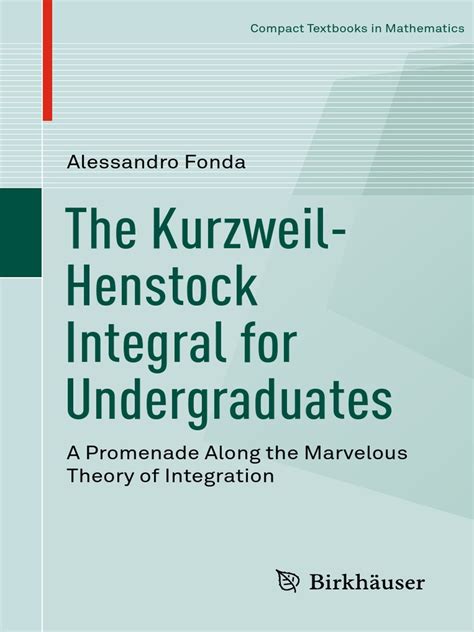 The Kurzweil Henstock Integral For Undergraduates Alessandro Fonda