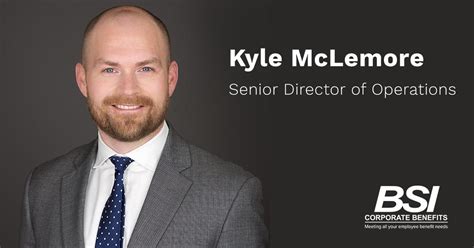 Kyle Mclemore Serves As Senior Director Of Operations At Bsi Corporate Benefits He Brings A