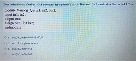 Solved Given In The Figure Is A Verilog Hdl Behavioural