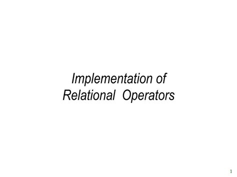 Ppt Implementation Of Relational Operators Powerpoint Presentation