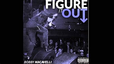 Figure It Out Bobby Macavelli Audio Only Youtube Music