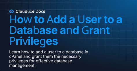 How To Add A User To A Database And Grant Privileges Clouduxe Docs