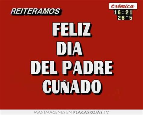 Feliz DÍa Del Padre Cuñado Placas Rojas Tv