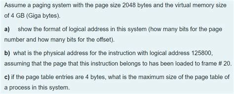 solved assume a paging system with the page size 2048 bytes