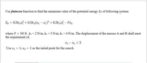 Solved Use Fmincon Function To Find The Minimum Value Of The Chegg