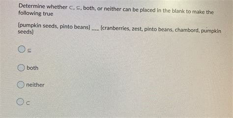 Solved Determine Whether C S Both Or Neither Can Be Chegg
