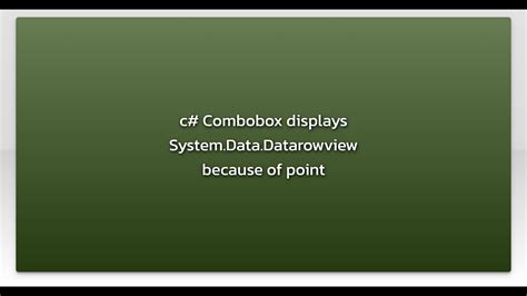 C Combobox Displays System Data Datarowview Because Of Point YouTube