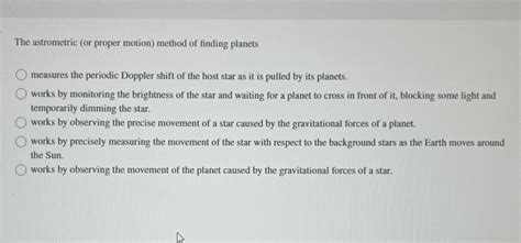 Solved The Astrometric Or Proper Motion ﻿method Of Finding