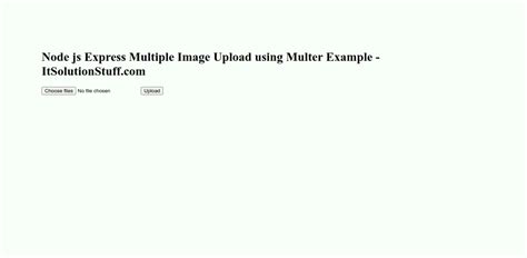 Node Js Express Multiple Image Upload Using Multer Example