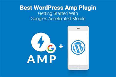Best WordPress Plugin Getting Started With Googles Accelerated Mobile Website Builder