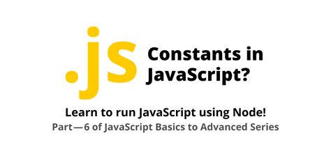 What Are Constants In Javascript By Ankit Maheshwari Dev Genius