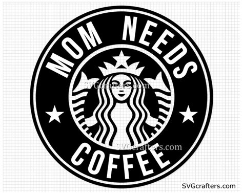 Free Starbucks Mom Needs Coffee Svg Png Coffee Mom Svg