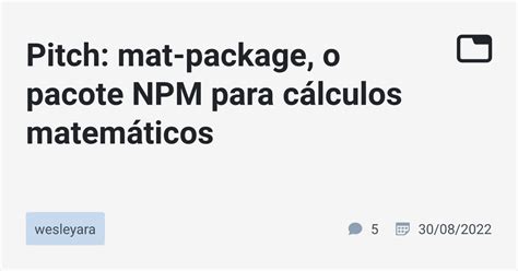 Pitch Mat Package O Pacote Npm Para Cálculos Matemáticos · Wesleyara · Tabnews