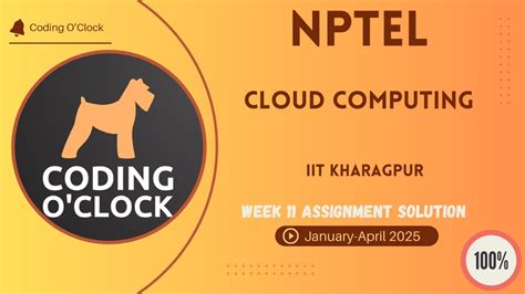 Nptel Cloud Computing Week 11 Quiz Assignment January April 2025 Iit Kharagpur Youtube