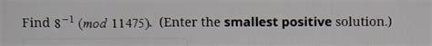 Solved Find The Smallest Non Negative Integer X Such That