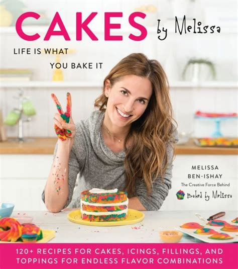 Cakes The New Cookbook From Baked By Melissa Founder Melissa Ben Ishay
