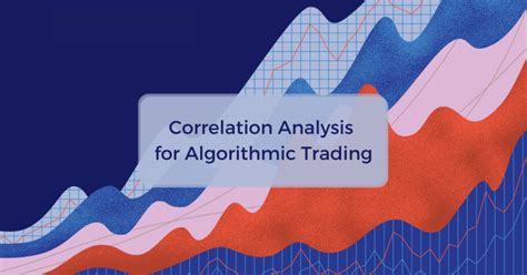 Title The Crucial Role Of Correlation Analysis In Forex Trading The Nomad Trader