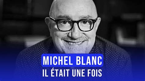Le Fabuleux Destin De Michel Blanc Youtube