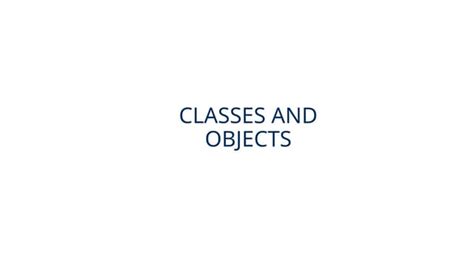 Object Oriented Programming Classes And Objectspptx
