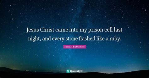 Jesus Christ Came Into My Prison Cell Last Night And Every Stone Flas