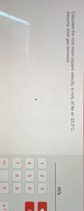 Solved Calculate The Root Mean Square Velocity In M S Of Chegg