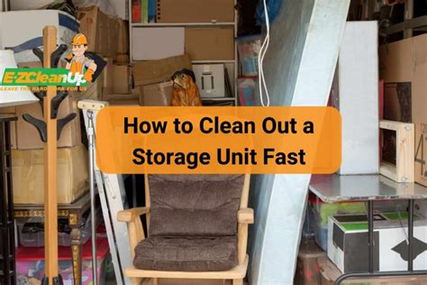 How To Clean Out A Storage Unit Fast Complete Guide EZ Cleanup