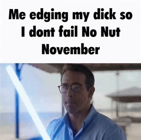 No Nut November Nut Gif No Nut November Nut November Discover Share Gifs