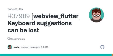 Webviewflutter Keyboard Suggestions Can Be Lost · Issue 37989 · Flutterflutter · Github