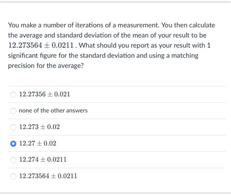 Solved You Make A Number Of Iterations Of A Measurement You