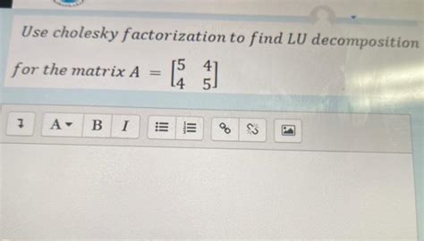 Solved Use Cholesky Factorization To Find Lu Decomposition