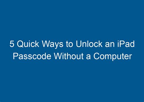 5 Quick Ways To Unlock An IPad Passcode Without A Computer Digitalhow