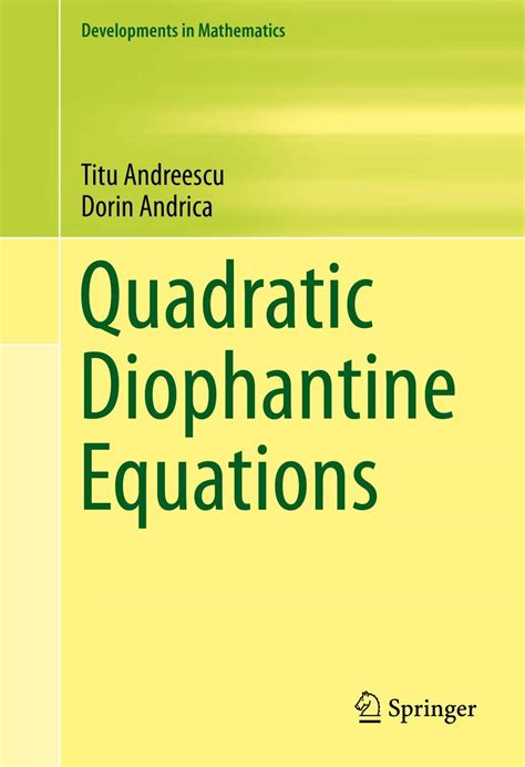 Quadratic Diophantine Equations Developments In Mathematics 40 Andreescu Titu Andrica