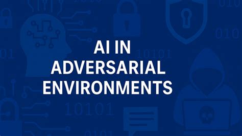 Ai In Adversarial Environments
