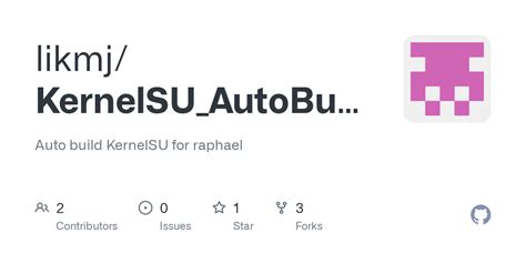 Github Likmjkernelsuautobuild Auto Build Kernelsu For Raphael