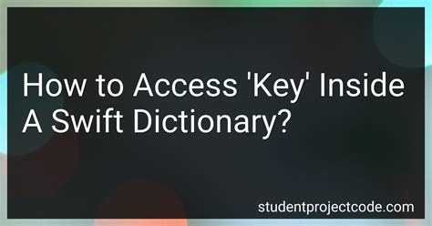 how to access key inside a swift dictionary in 2025