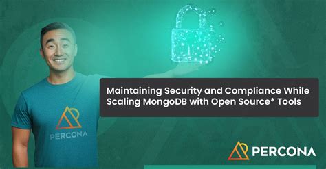 Maintaining Security And Compliance While Scaling Mongodb With Open
