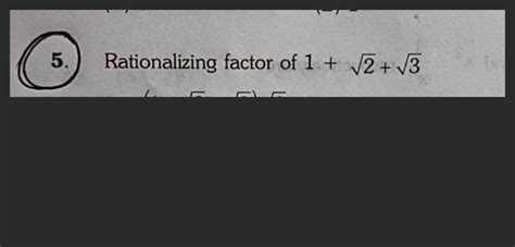 5 Rationalizing Factor Of 1 2 3 Filo